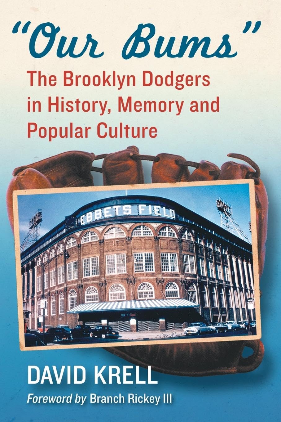 Amazon.com: "Our Bums": The Brooklyn Dodgers in History, Memory and ...