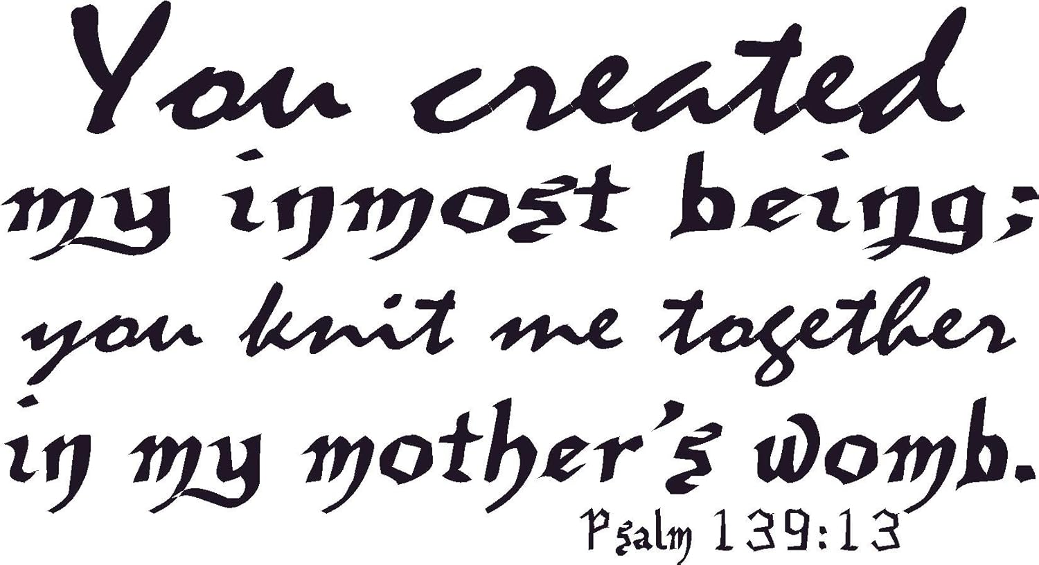 Amazon.com: Psalm 139:13, Vinyl Wall Art, You Created My Inmost Being ...