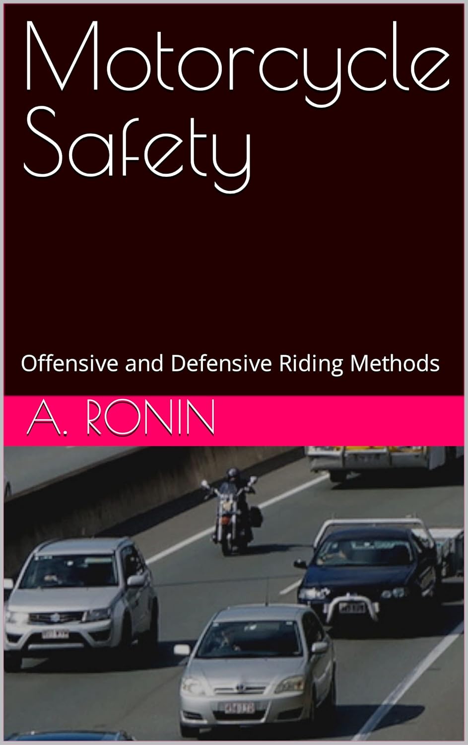 Amazon.com: Motorcycle Safety: Offensive and Defensive Riding Methods ...