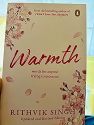 Buy Warmth: Words for Anyone Trying to Move on | Bestselling Author ...