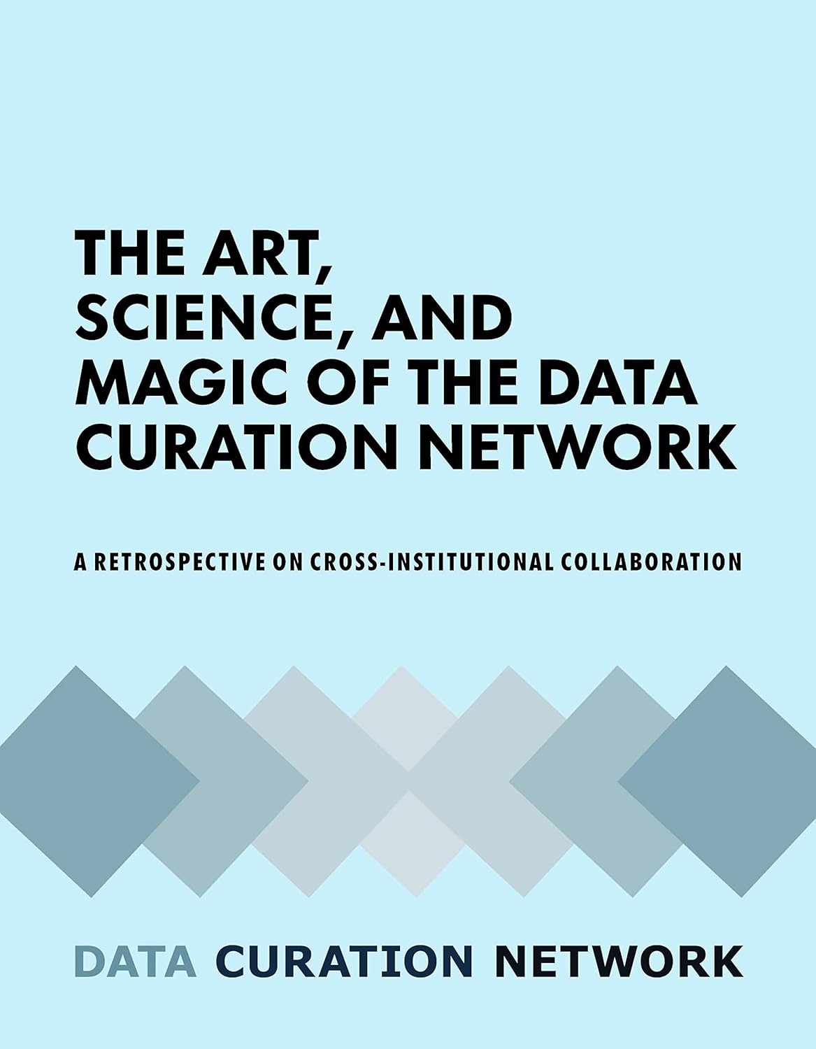 Amazon.com: The Art, Science, and Magic of the Data Curation Network: A ...