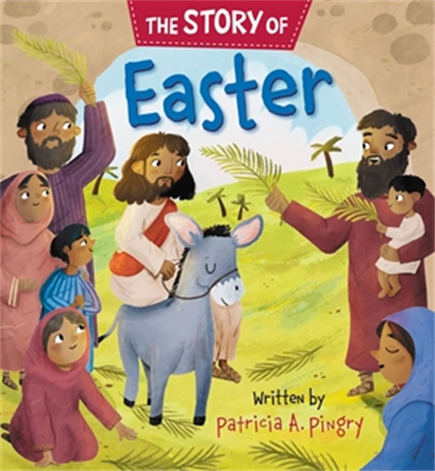 The Story of Easter: Pingry, Patricia A., Buckingham, Alice ...