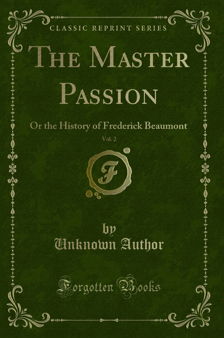 Buy The Master Passion, Vol. 2: Or the History of Frederick Beaumont ...