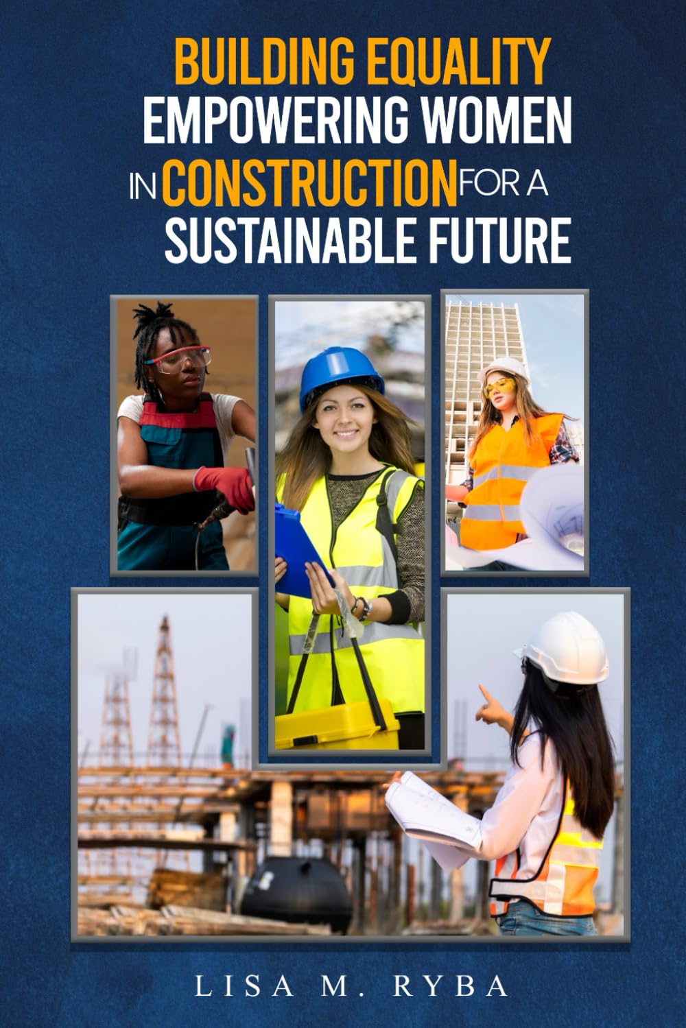 Building Equality: Empowering Women in Construction For A Sustainable ...