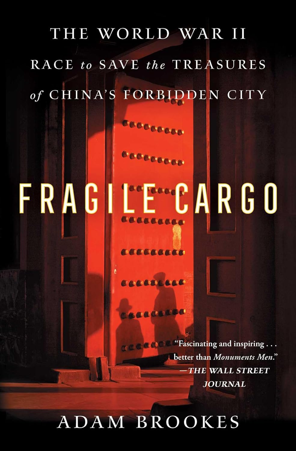 Fragile Cargo: The World War II Race to Save the Treasures of China's ...