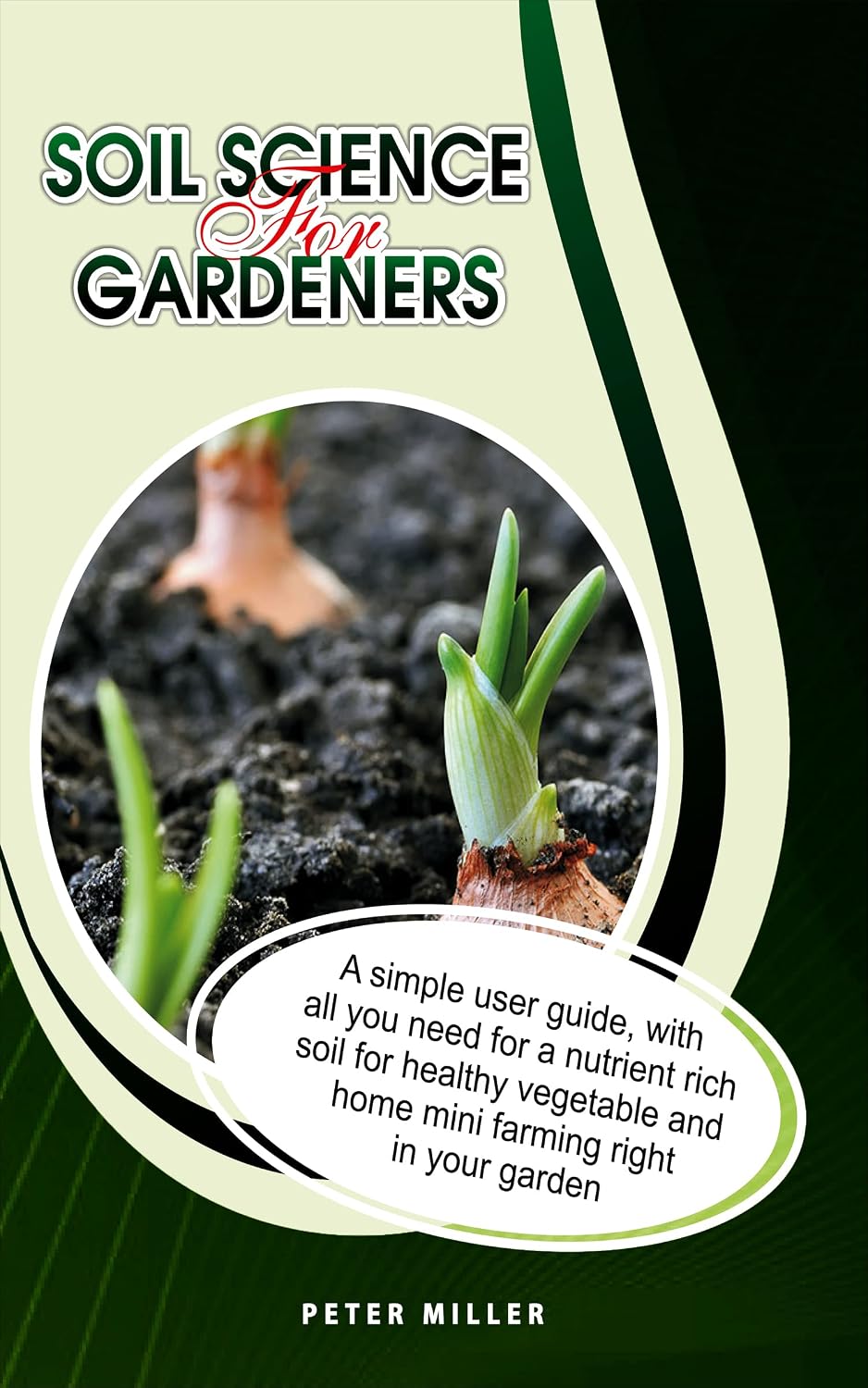 Amazon.com: Soil Science for Gardeners: A simple user guide, with all ...