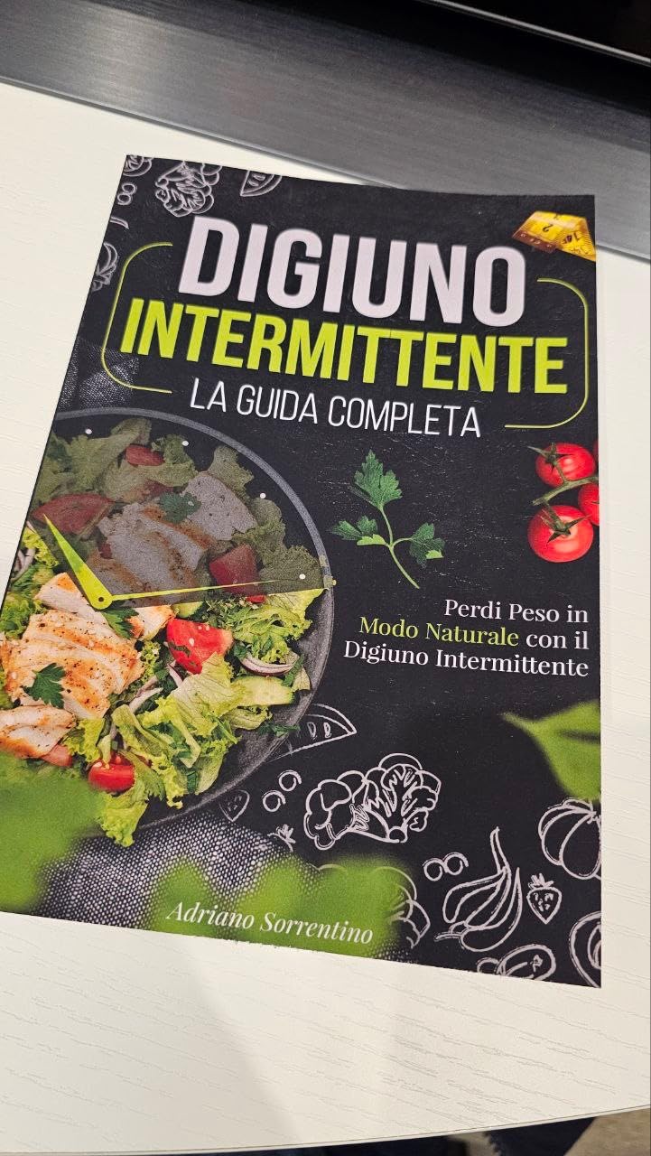 Digiuno Intermittente: La Guida Completa: Perdi peso e Modo Naturale ...