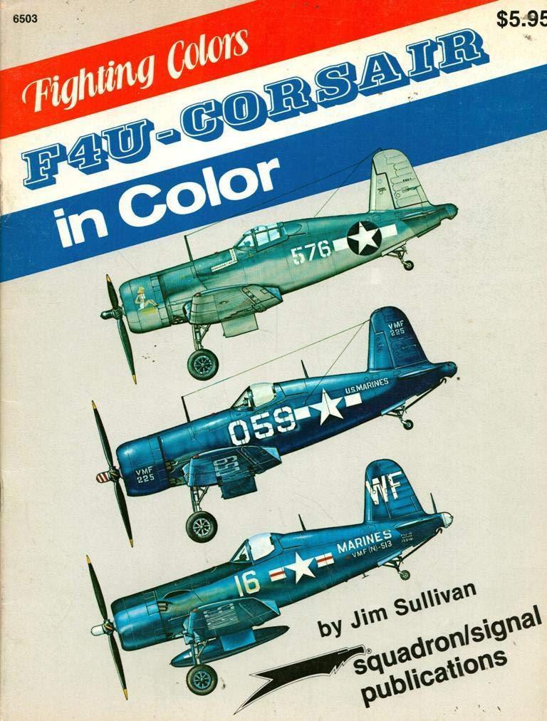 Amazon | F-4U Corsair in Color (Fighting Color Series) | Sullivan, Jim ...