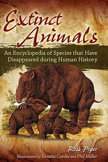 Extinct Animals: An Encyclopedia of Species that Have Disappeared ...