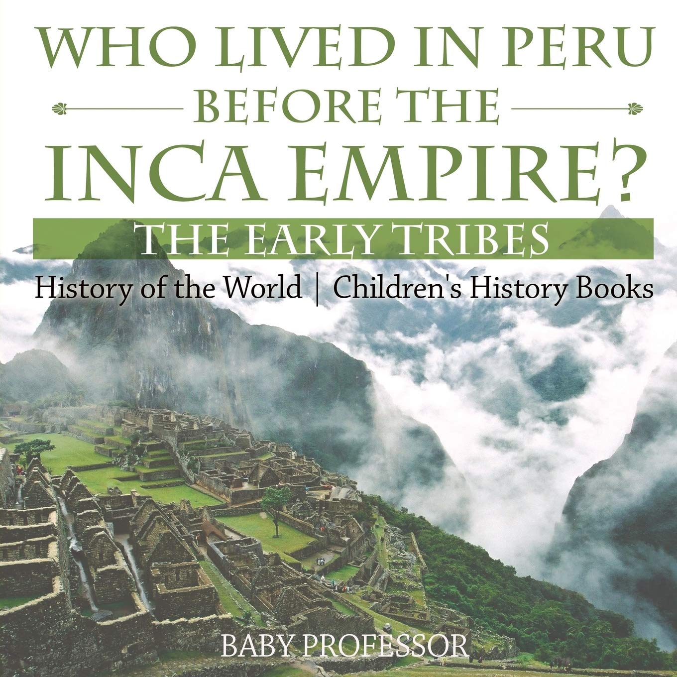 Buy Who Lived in Peru before the Inca Empire? The Early Tribes ...