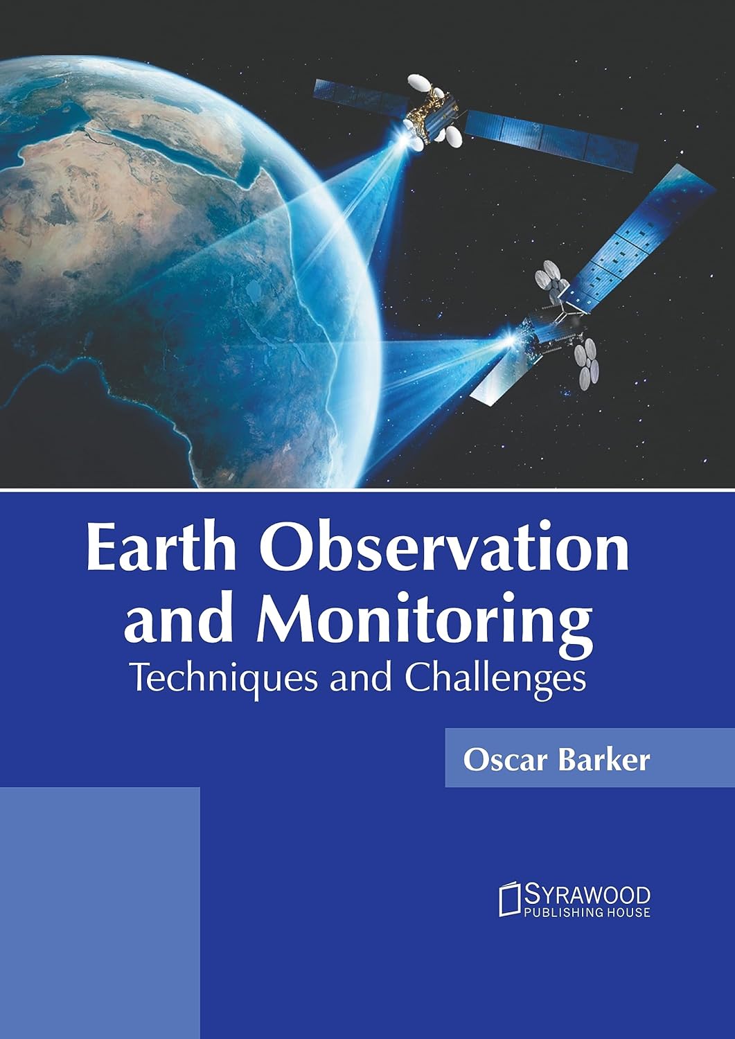 Earth Observation and Monitoring: Techniques and Challenges: Barker ...