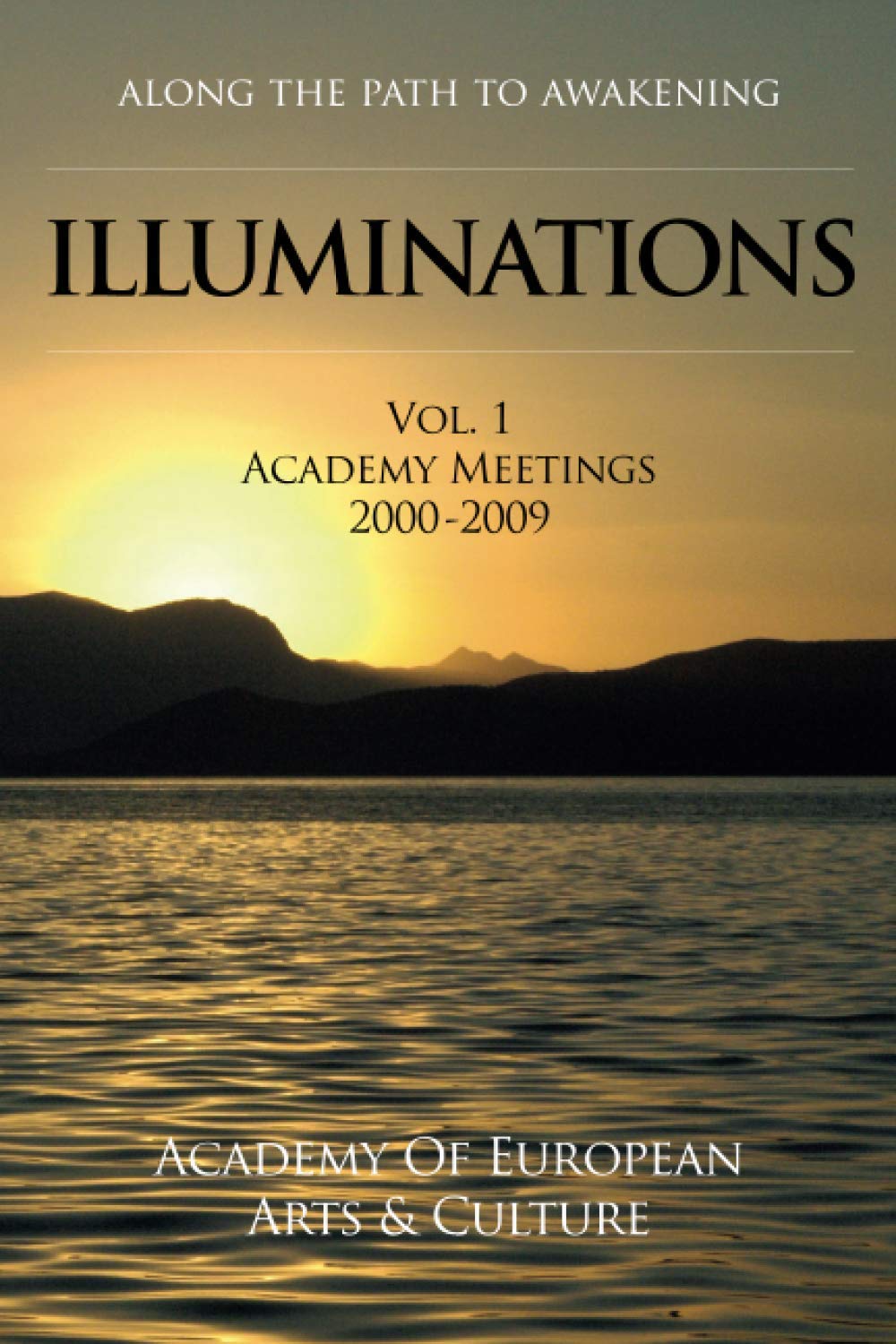 Illuminations: Volume I Student Meetings 2000-2009: Arts and Culture ...