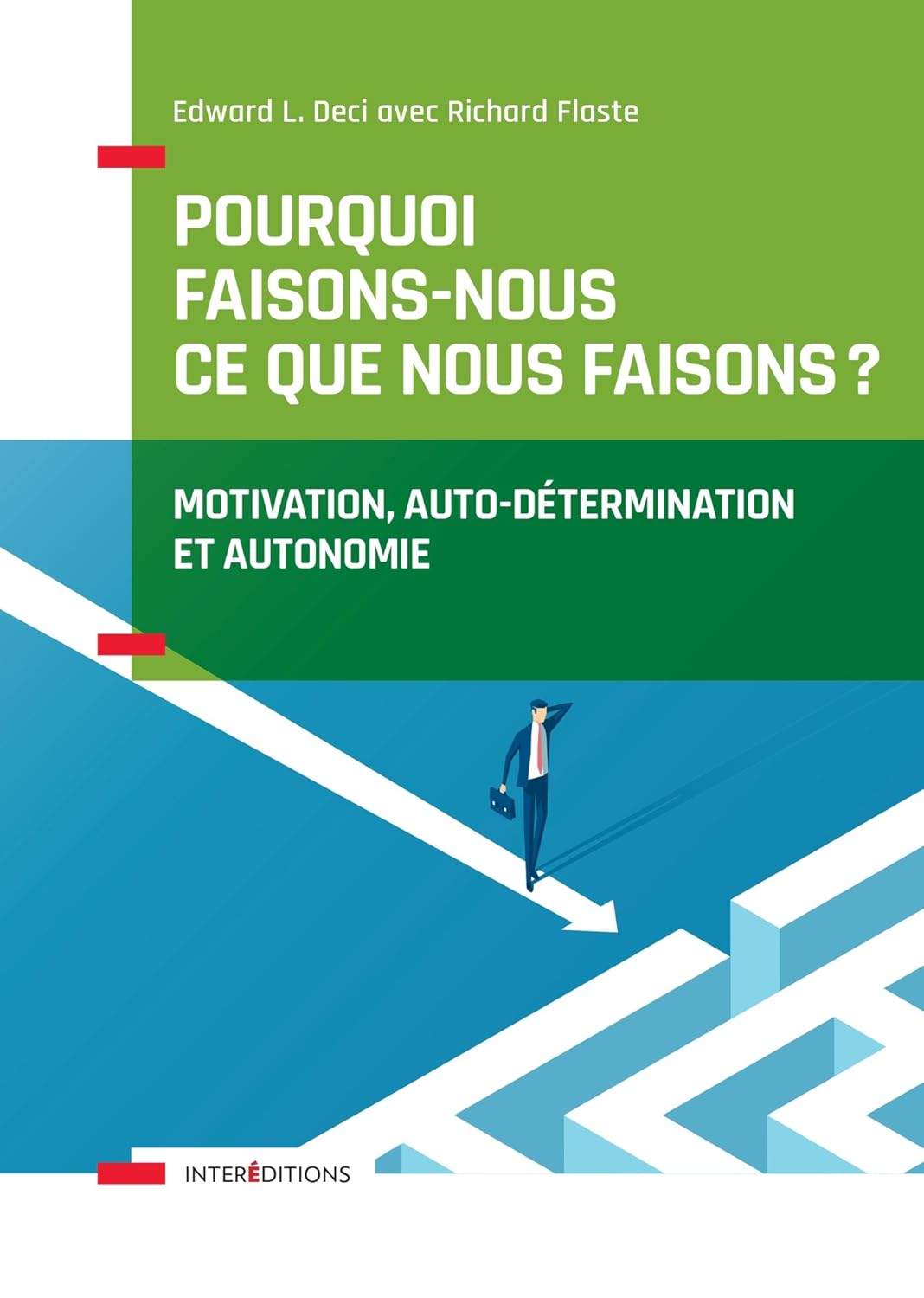 Pourquoi faisons-nous ce que nous faisons ?: Motivation, auto ...