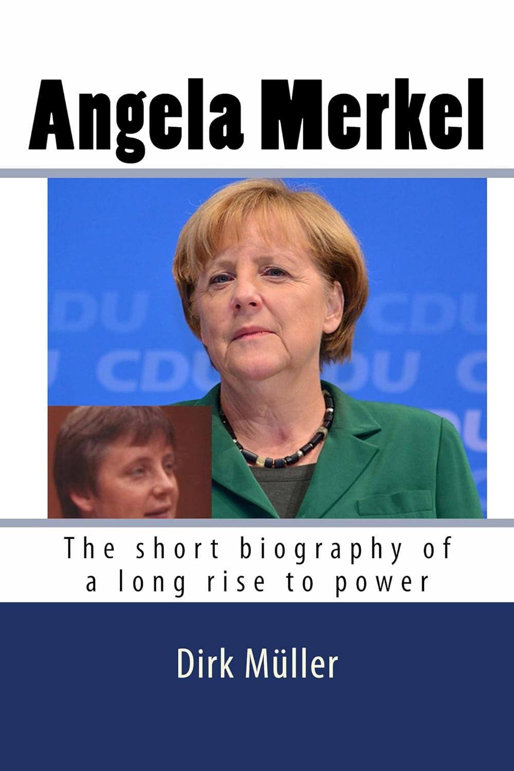 Amazon.co.jp: Angela Merkel: The short biography of a long rise to ...