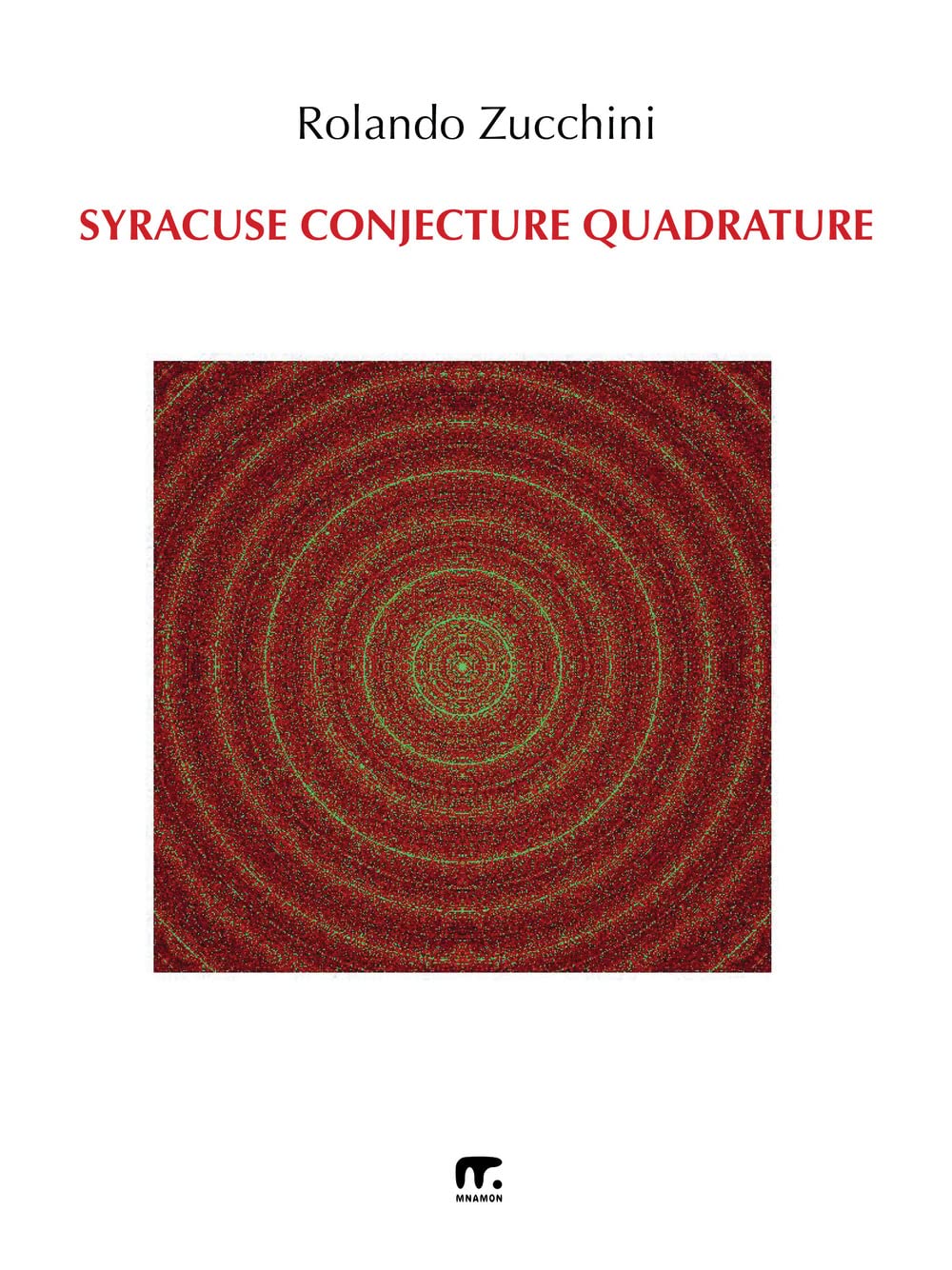 Syracuse Conjecture Quadrature: Zucchini, Rolando: 9788869496509 ...
