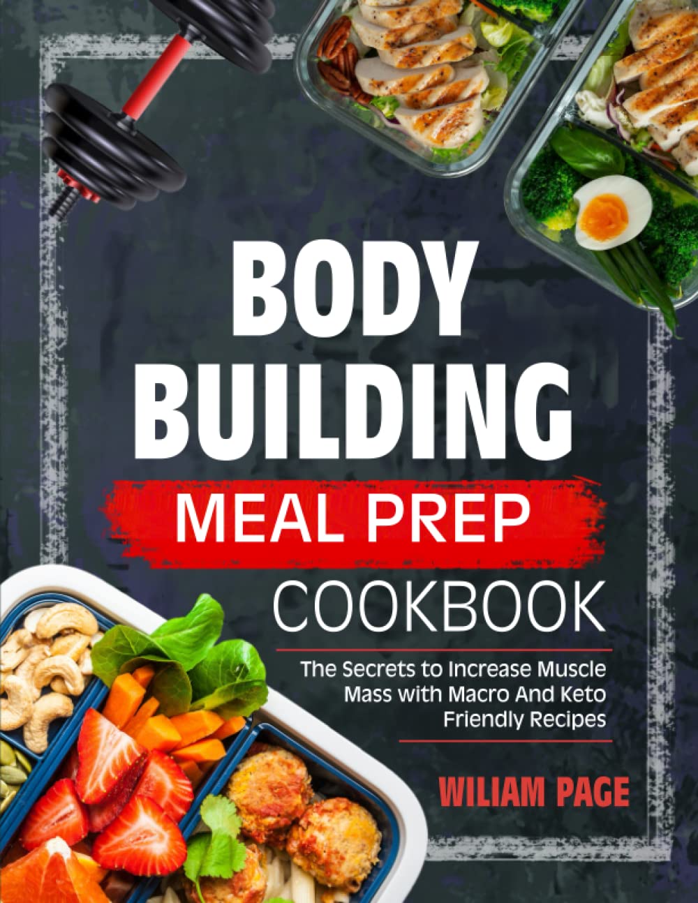 Bodybuilding Meal Prep Cookbook: The Secrets to Increase Muscle Mass ...