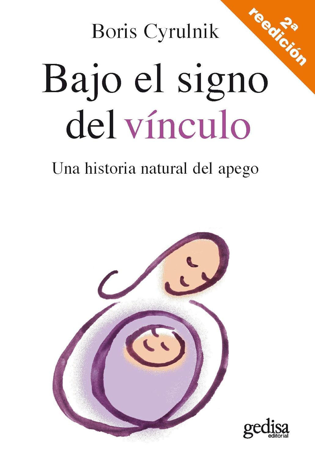 Bajo el signo del vínculo: Una historia natural del apego (Psicologia ...
