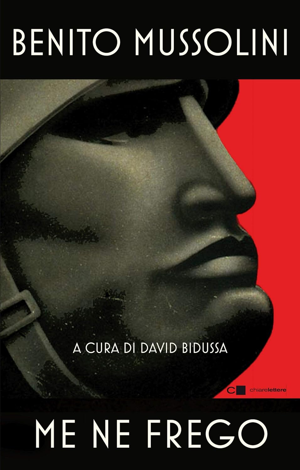 Me Ne Frego : Mussolini Benito Bidussa D. ( Cur.): Amazon.co.uk: Books