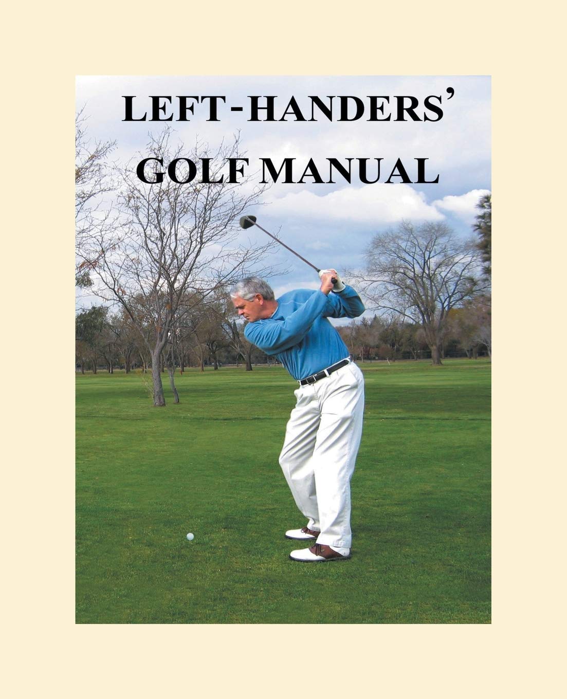 Left-Handers' Golf Manual: Larry F. Nelson: 9781425128470: Amazon.com ...