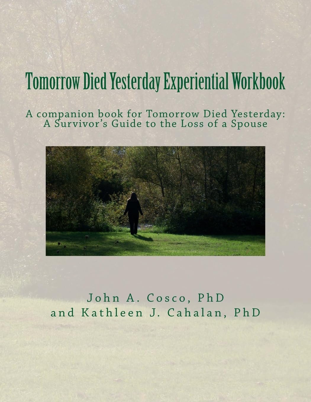 Tomorrow Died Yesterday Experiential Workbook: Cosco PhD, John A ...