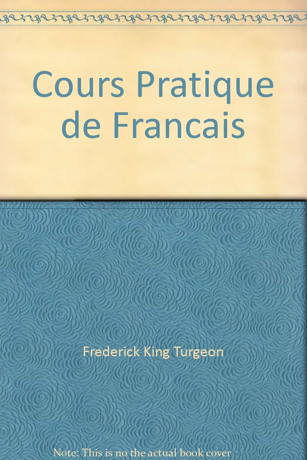 Amazon.com: Cours Pratique de Francais: Frederick King Turgeon: Books