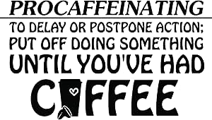 Amazon.com: Procaffeinating to delay or postpone Action Put Off Doing ...