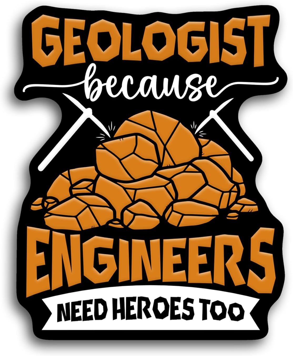 Amazon.com: Geologist Because Engineers Need Heroes Too Sticker Funny ...