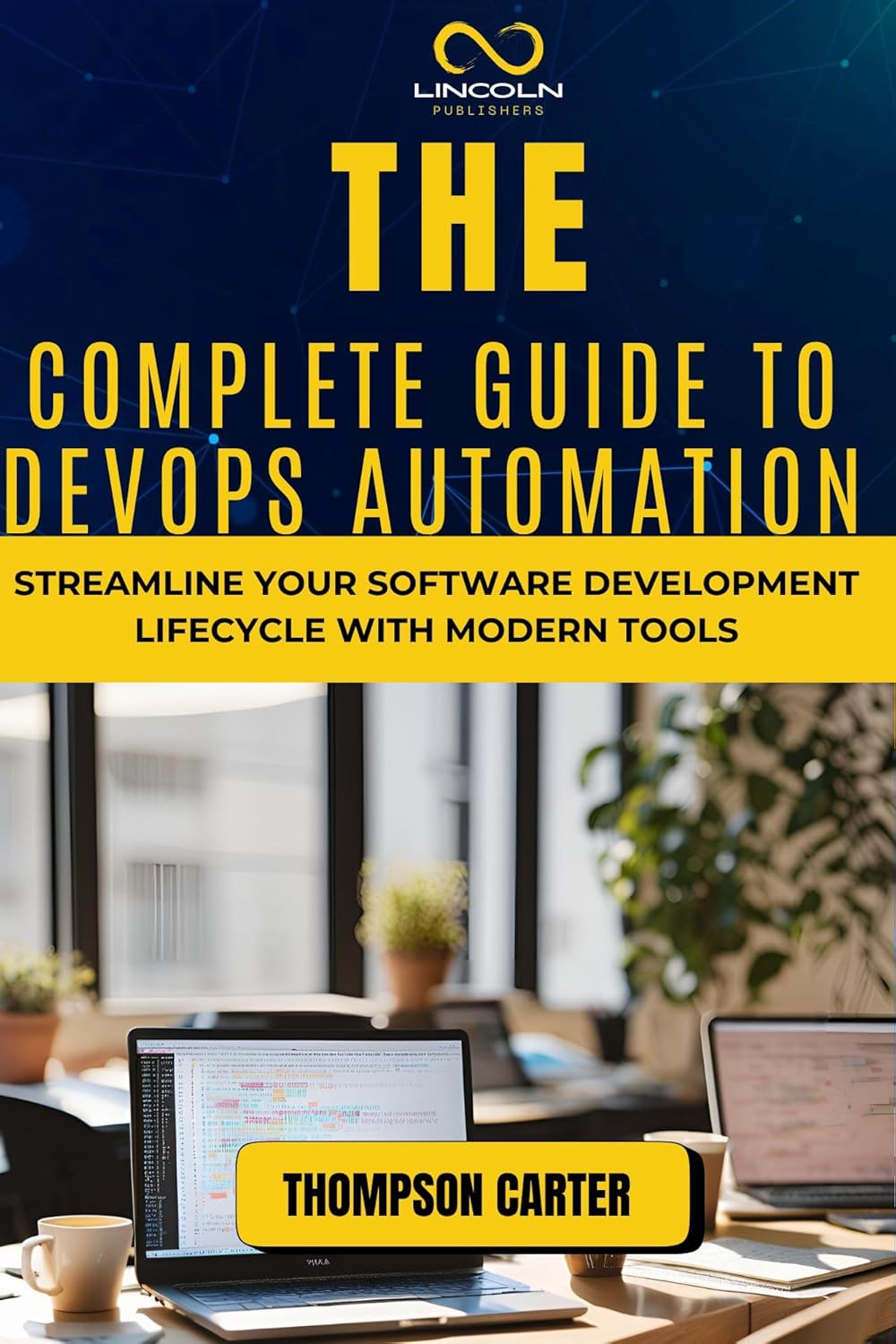 Amazon.com: The Complete Guide to DevOps Automation: Streamline Your Software Development ...