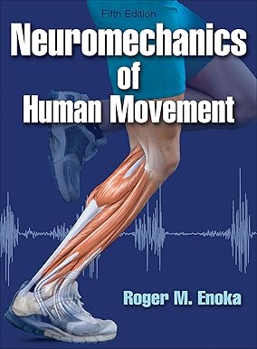 Neuromechanics of Human Movement: 9781450458801: Medicine & Health ...