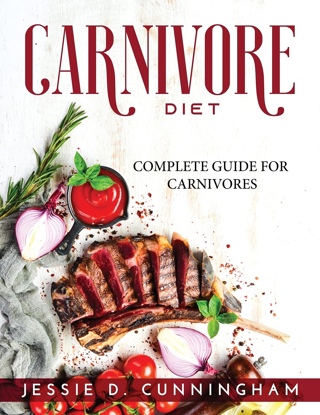 Buy Carnivore Diet: Complete Guide for Carnivores Book Online at Low ...