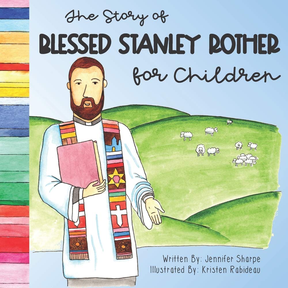 The Story of Blessed Stanley Rother for Children: Sharpe, Jennifer ...