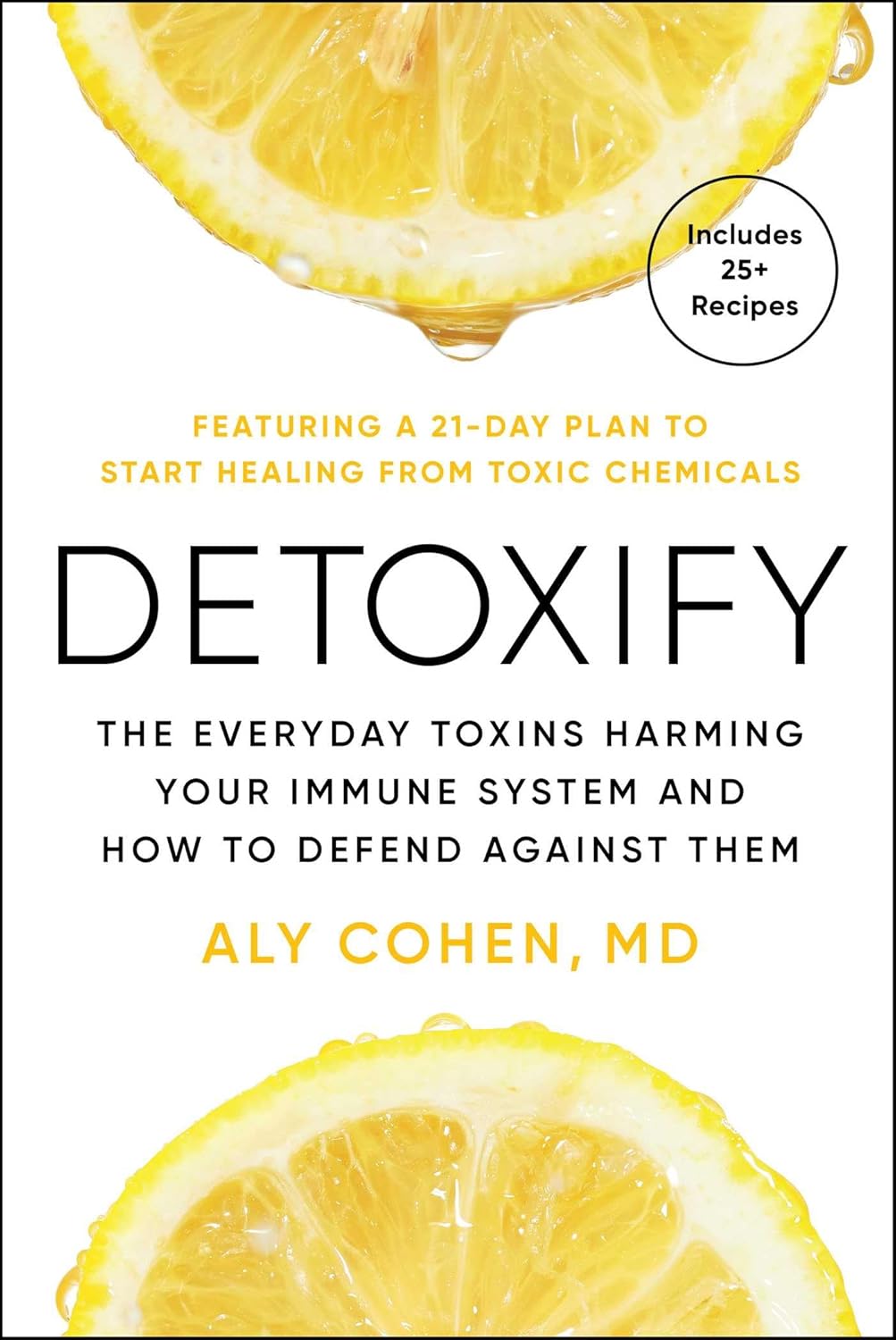 Detoxify: The Everyday Toxins Harming Your Immune System and How to ...
