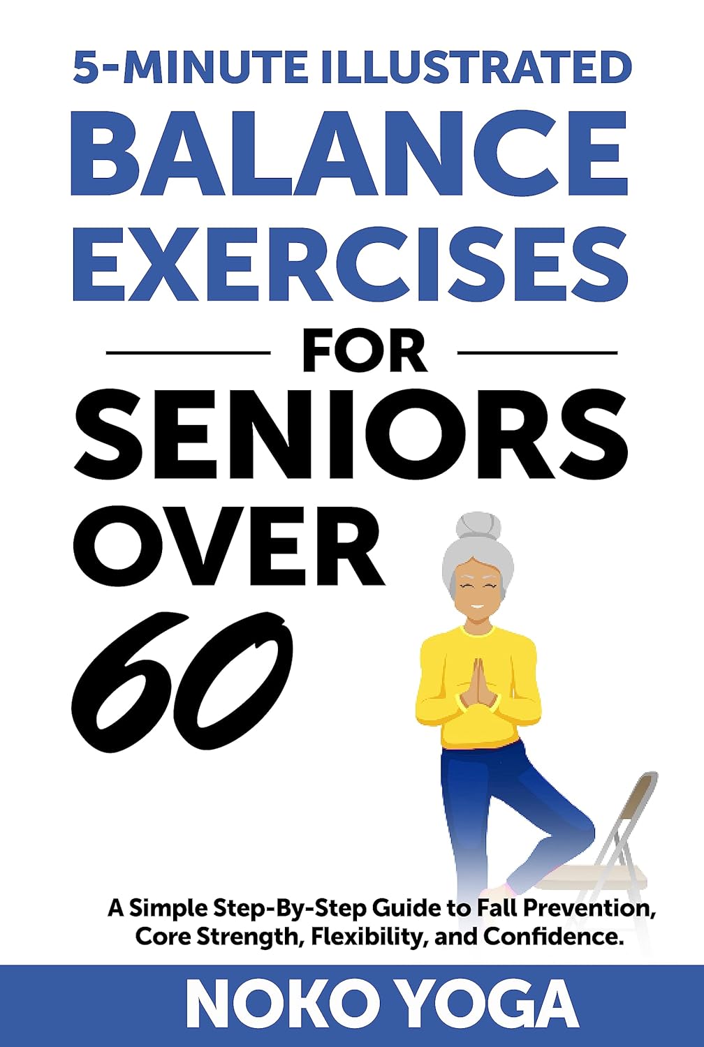 Amazon.com: 5- Minute Illustrated Balance Exercises for Seniors Over 60: A Simple Step-By-step ...