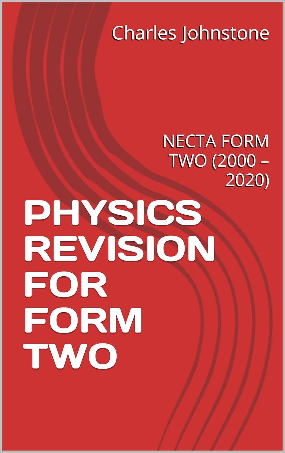 PHYSICS REVISION FOR FORM TWO : NECTA FORM TWO (2000 – 2020) eBook ...
