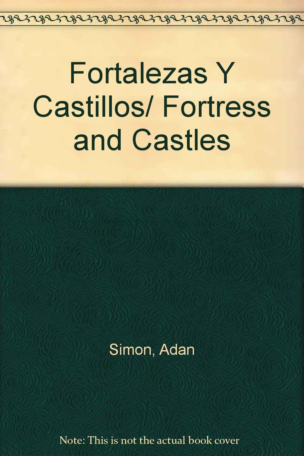 Fortalezas Y Castillos/ Fortress and Castles : Simon, Adan: Amazon.es ...