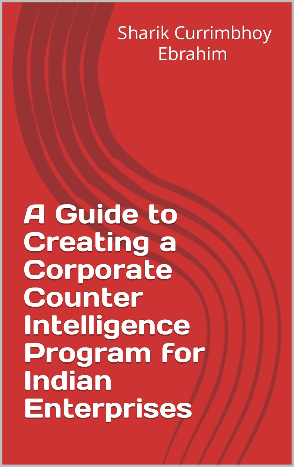 A Guide to Creating a Corporate Counter Intelligence Program for Indian ...