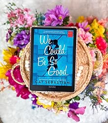 Amazon.com: We Could Be So Good: A Novel: 9780063272767: Sebastian, Cat ...