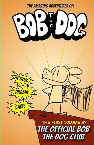 The Amazing Adventures of Bob The Dog: Rosenberger, David, Liechty ...