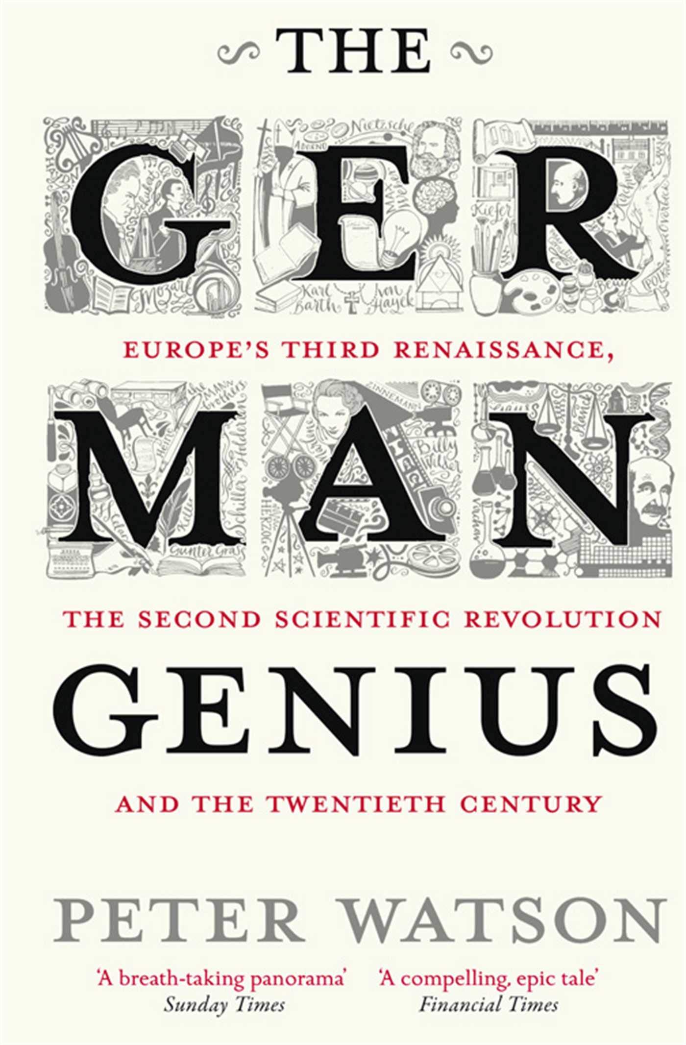 The German Genius: Europe's Third Renaissance, the Second Scientific ...