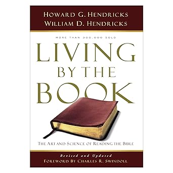 Living By the Book: The Art and Science of Reading the Bible: Hendricks ...