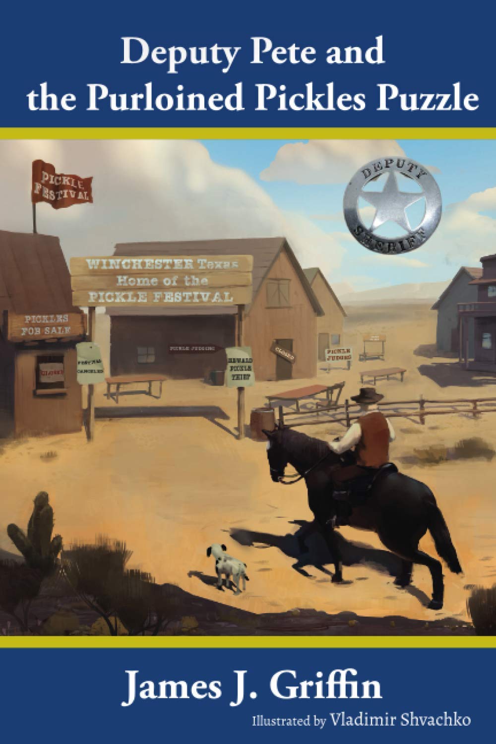 Deputy Pete and the Purloined Pickles Puzzle: Griffin, James J ...