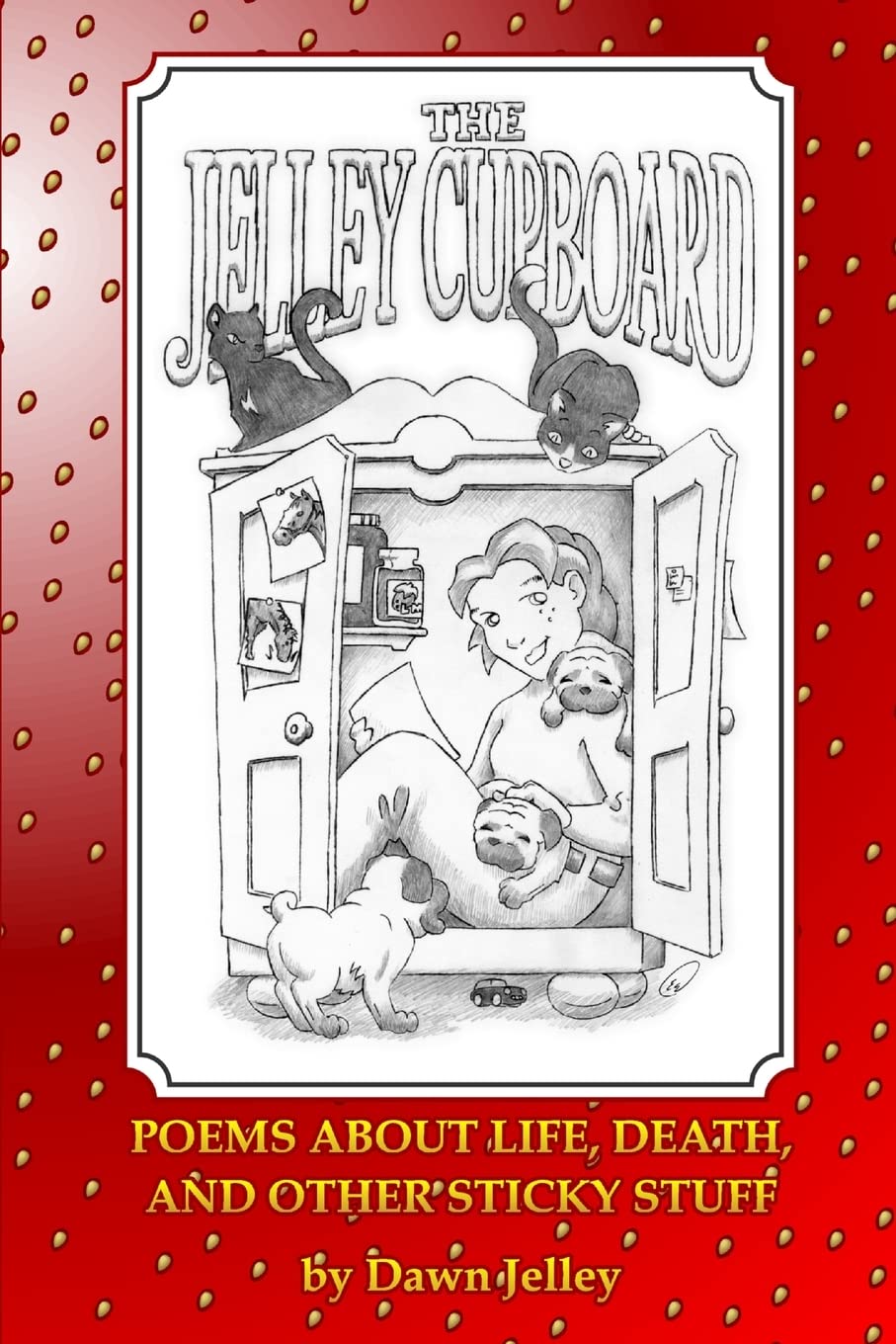 Amazon.com: The Jelley Cupboard - Poems About Life, Death And Other ...