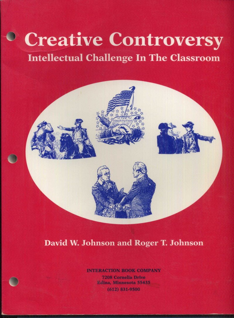 Creative Controversy: Intellectual Challenge in the Classroom: David W ...