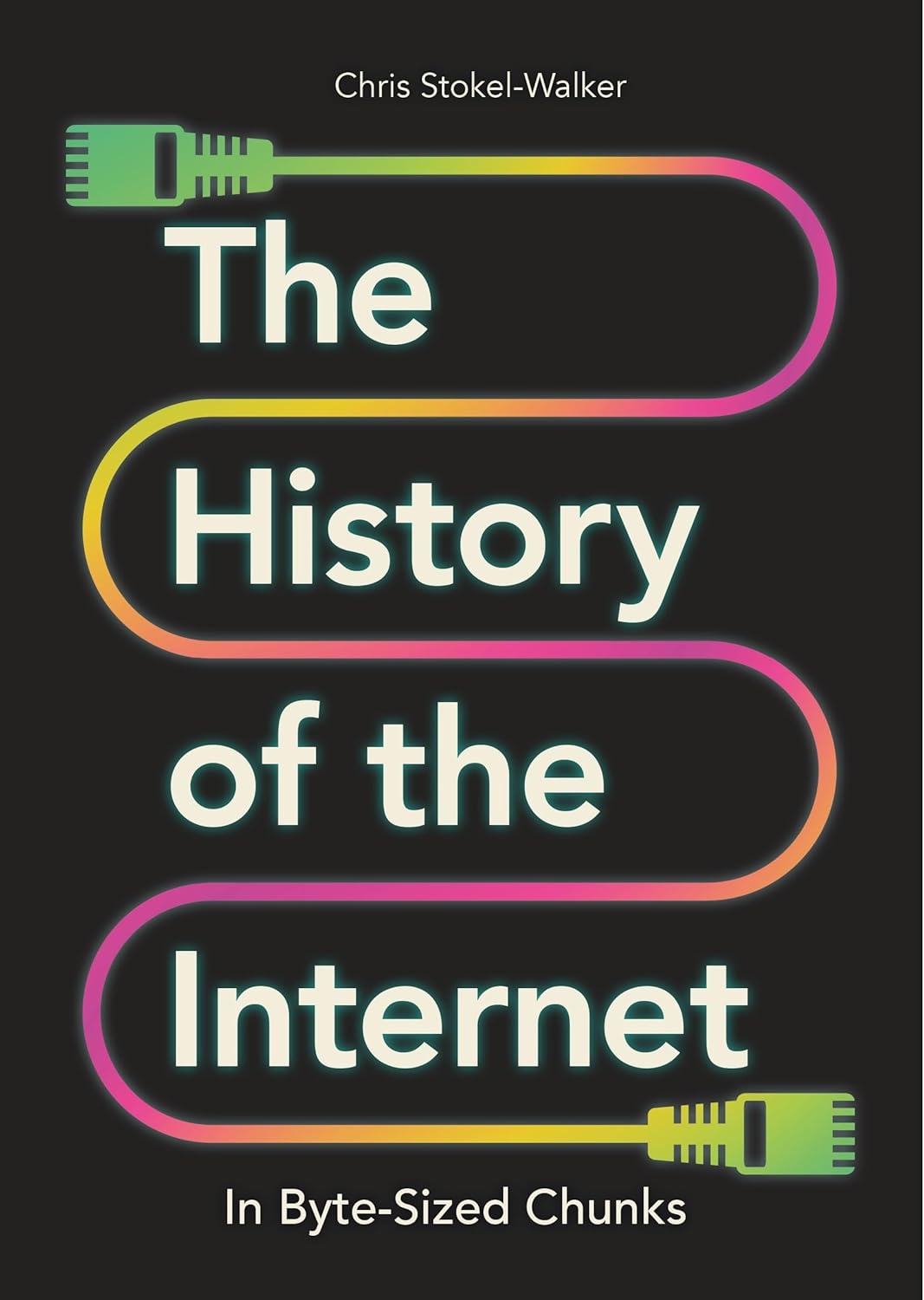 The History Of The Internet In Byte Sized Chunks Stokel Walker Chris Uk Books