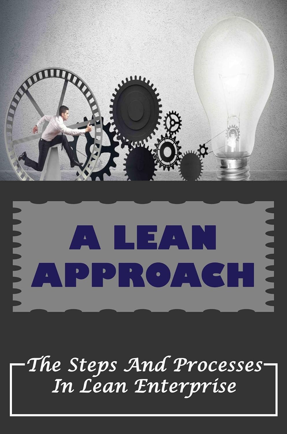 Amazon.com: A Lean Approach: The Steps And Processes In Lean Enterprise ...