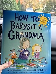 How to Babysit a Grandma: Reagan, Jean, Wildish, Lee: 9780385753845: Amazon.com: Books