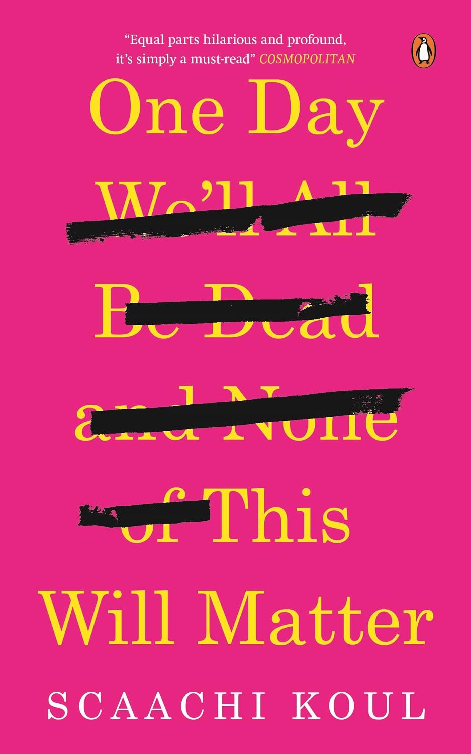 One Day We’ll All Be Dead and None of This Will Matter: Scaachi Koul ...