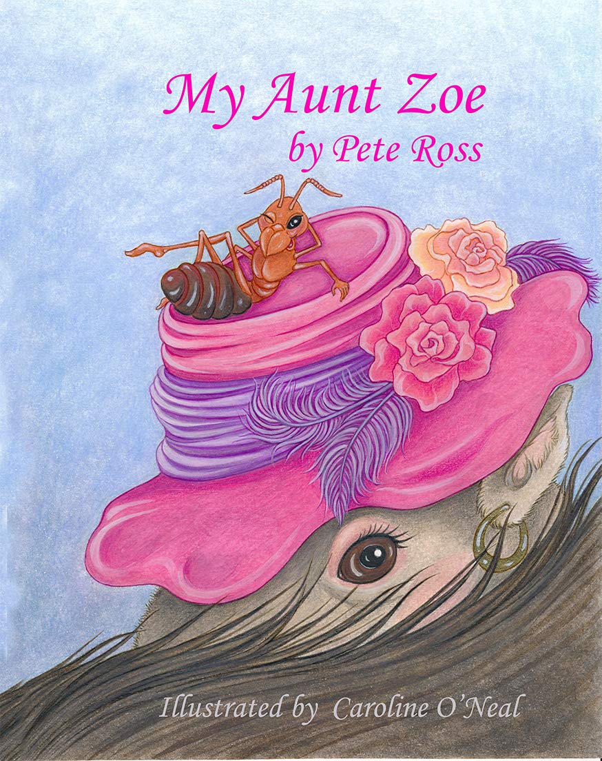 My Aunt Zoe: Pete Ross, Caroline O'Neal, Caroline O'Neal: 9781564925077 ...