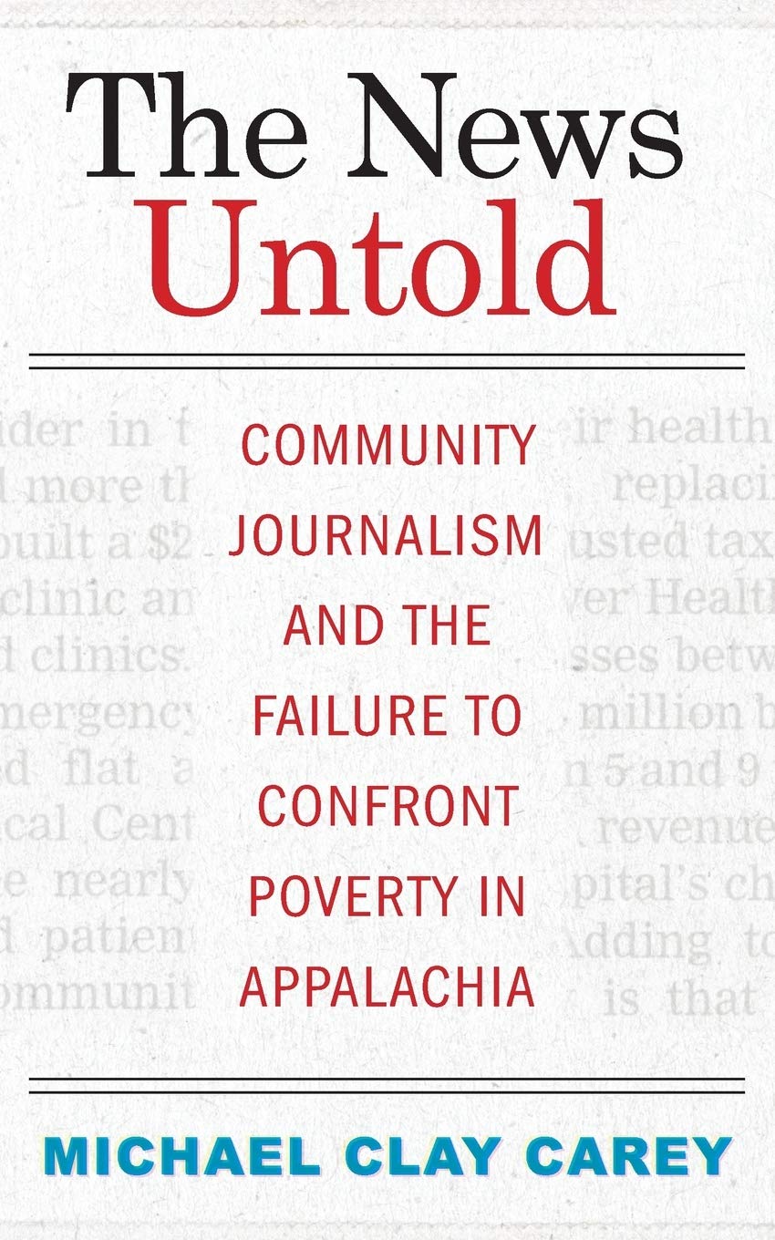 The News Untold: Community Journalism and the Failure to Confront ...