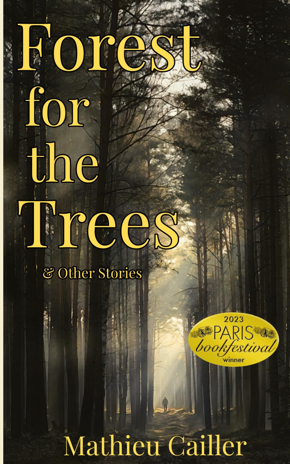 Forest for the Trees & Other Stories: Cailler, Mathieu: 9781959680017: Amazon.com: Books
